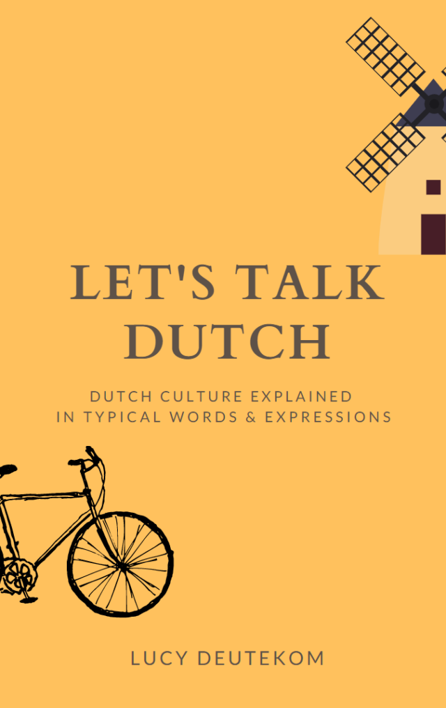 Let's Talk Dutch: Dutch culture explained in typical words ...